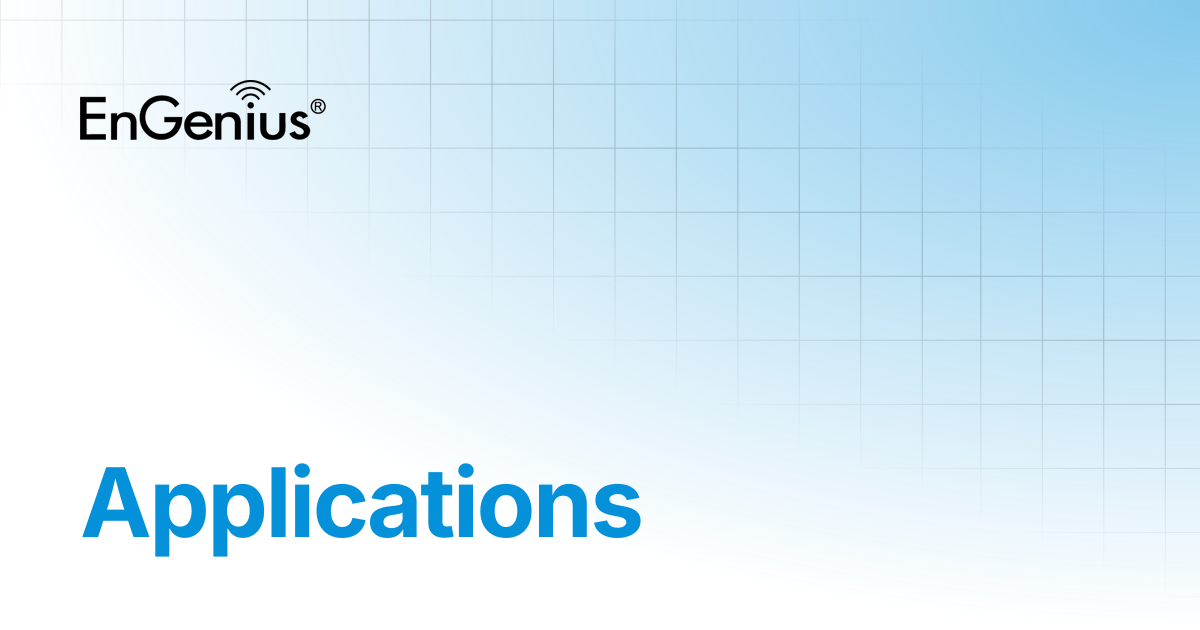 Applications | EnGenius Documentation