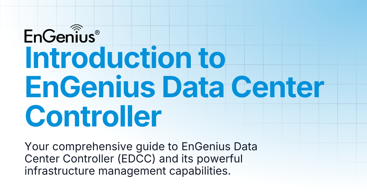 Introduction to EnGenius Data Center Controller | EnGenius Documentation