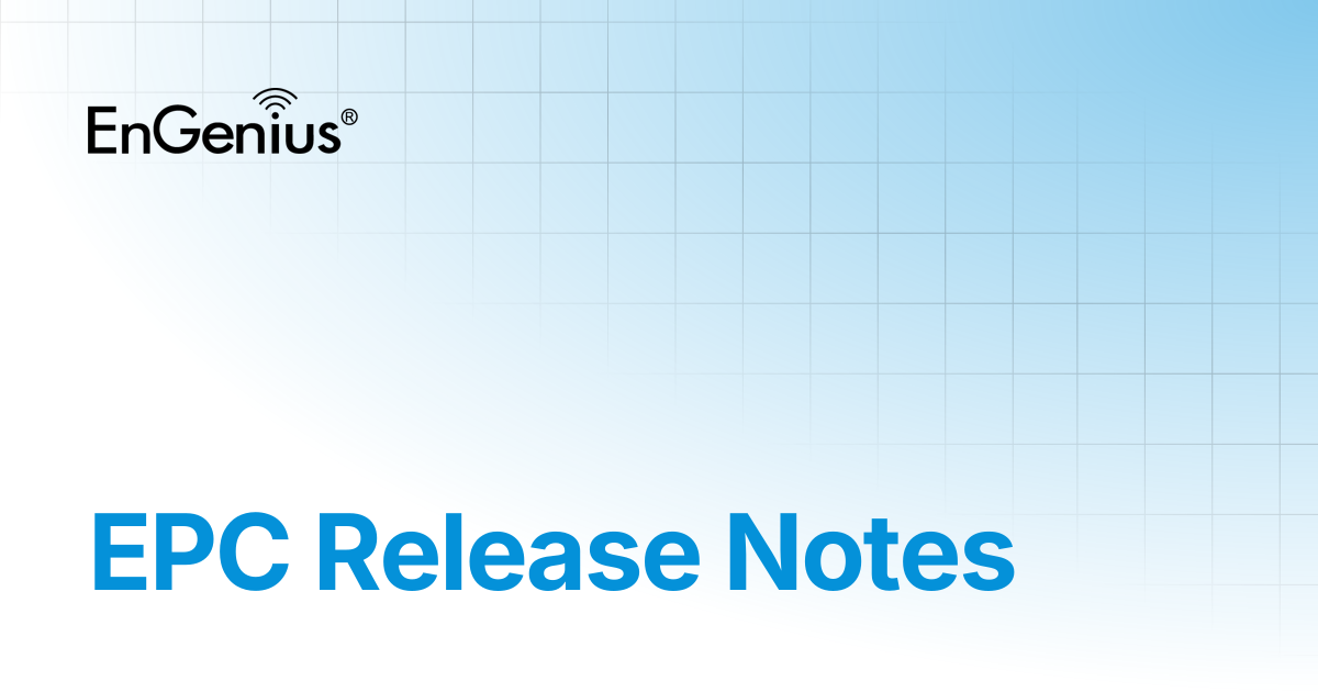 EPC Release Notes | EnGenius Documentation