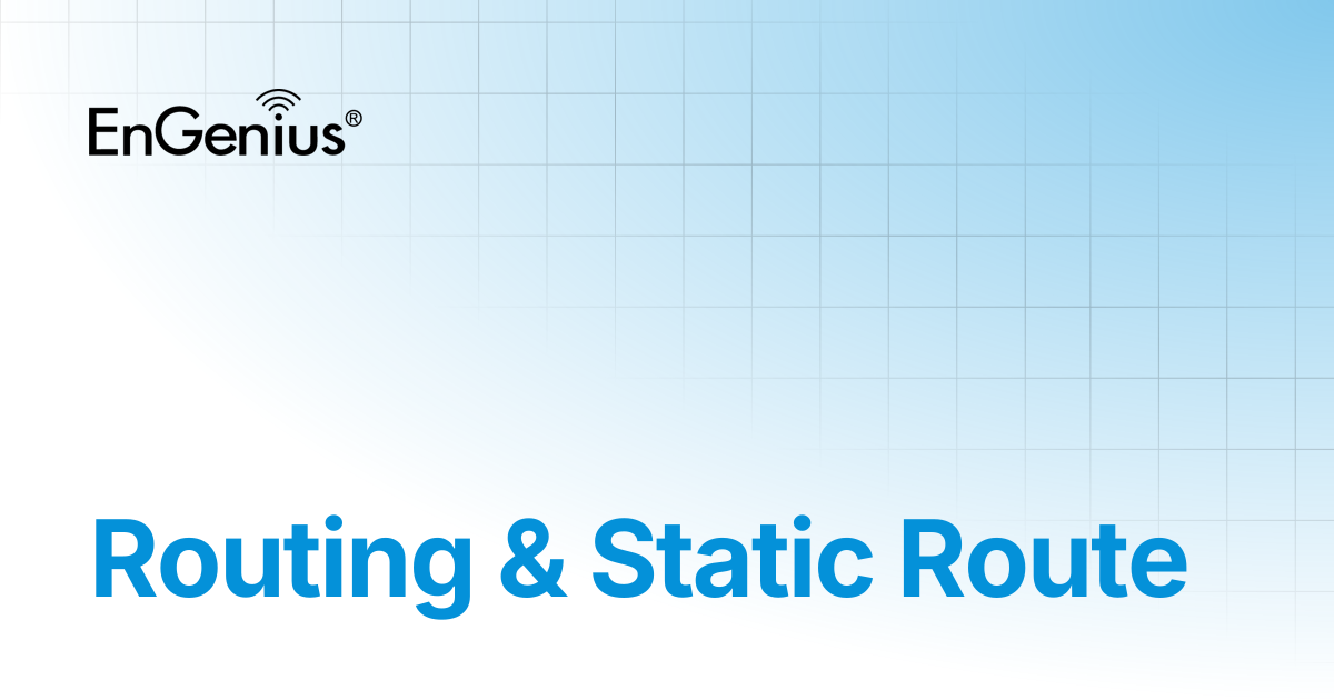 Routing & Static Route | EnGenius Documentation