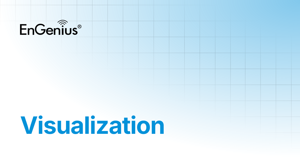 Visualization | EnGenius Documentation
