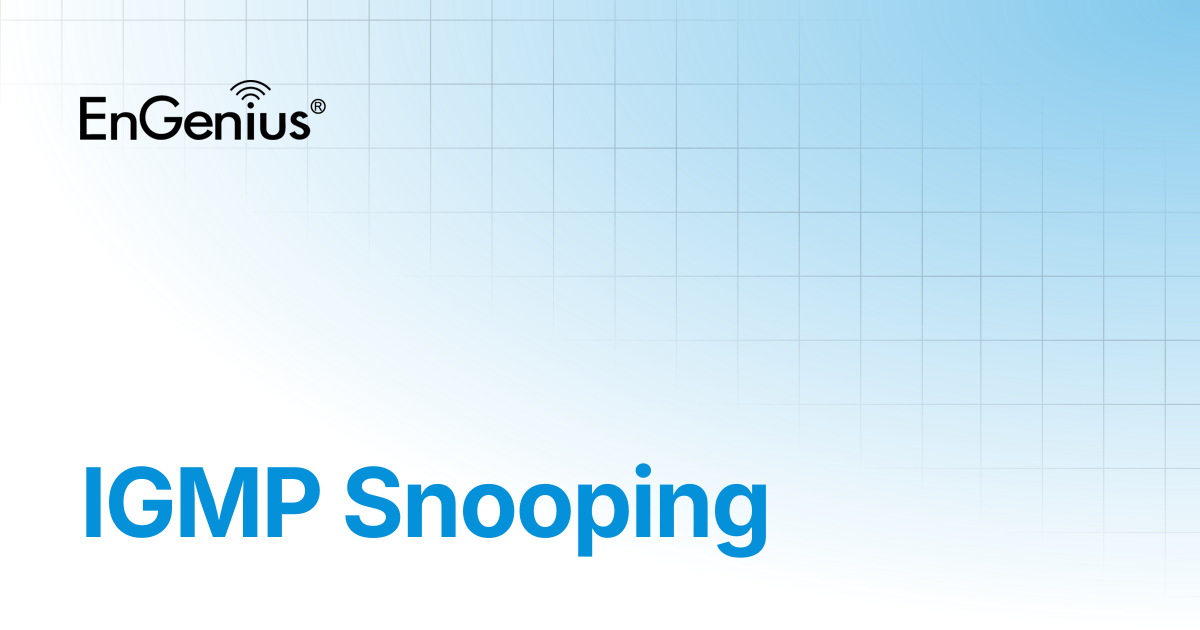 IGMP Snooping | EnGenius Documentation