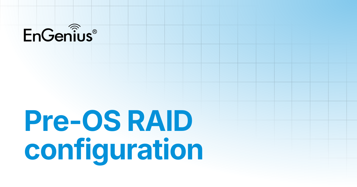 Pre-OS RAID configuration | EnGenius Documentation