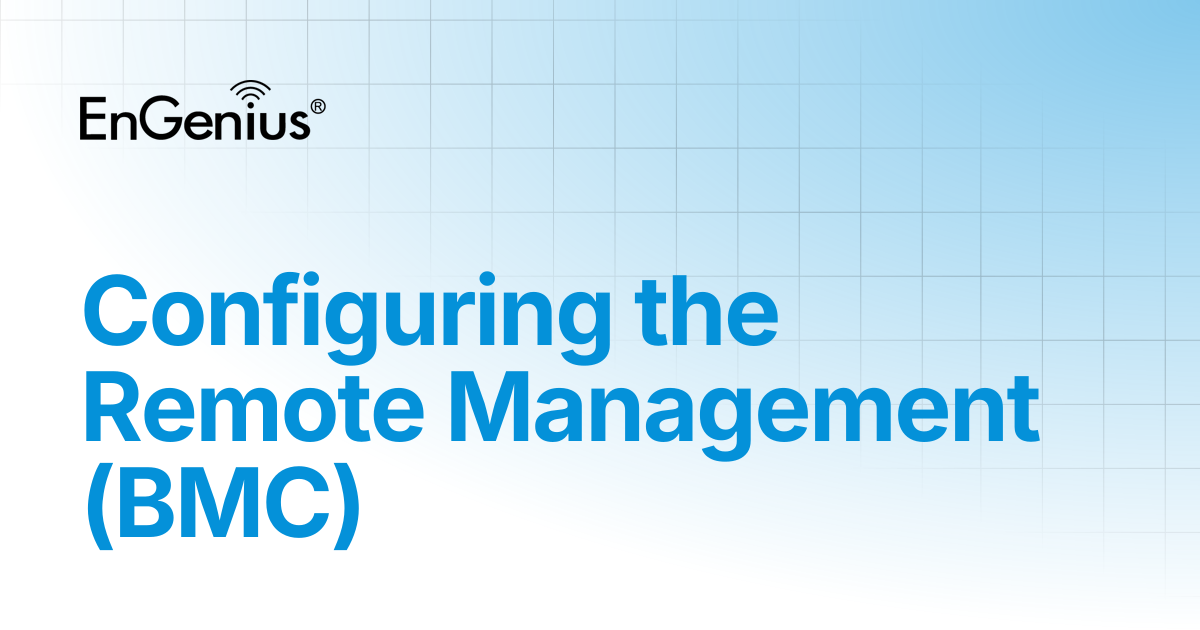 Configuring the Remote Management (BMC) | EnGenius Documentation