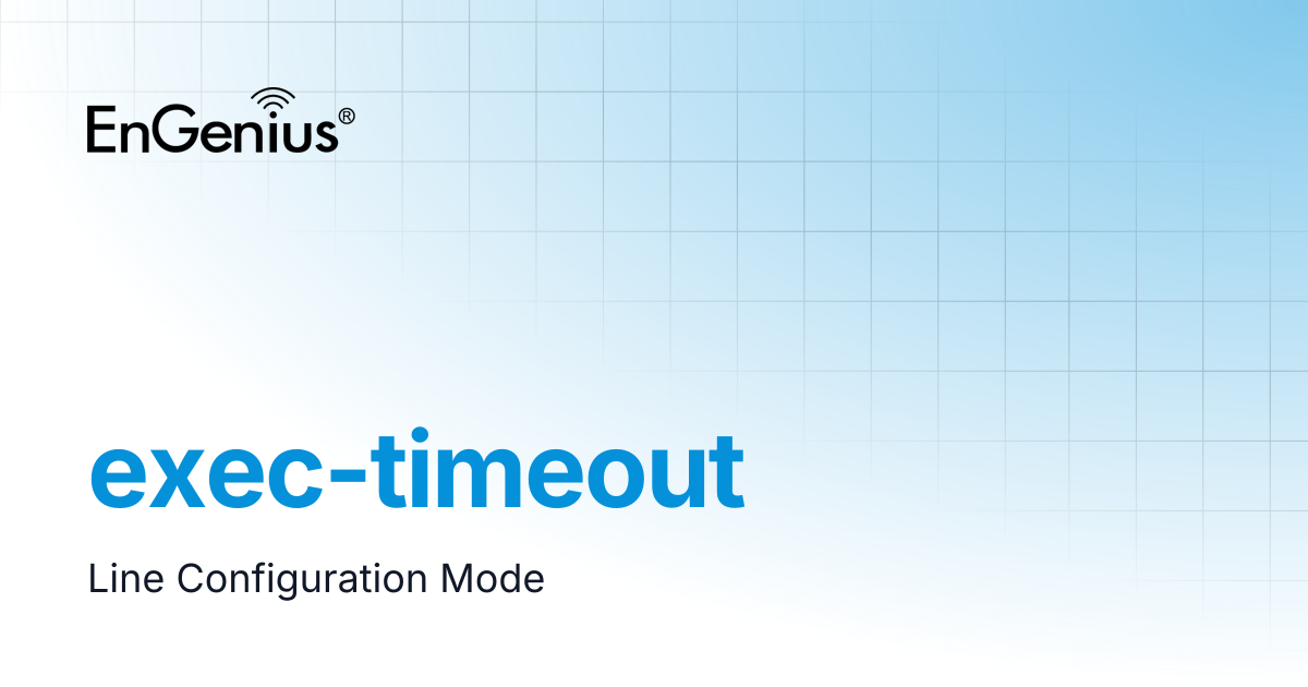 exec-timeout | EnGenius Documentation